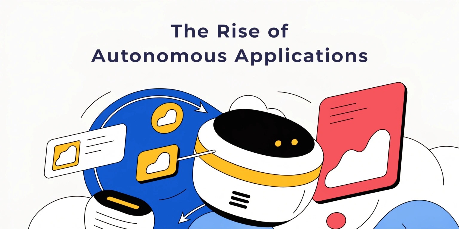 The Rise of Autonomous Applications: The Future of AI-Driven Software ...